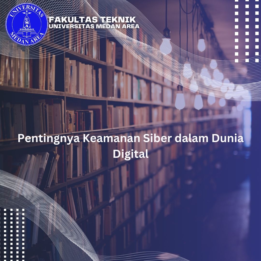 Pentingnya Keamanan Siber dalam Dunia Digital - Fakultas Teknik Terbaik ...