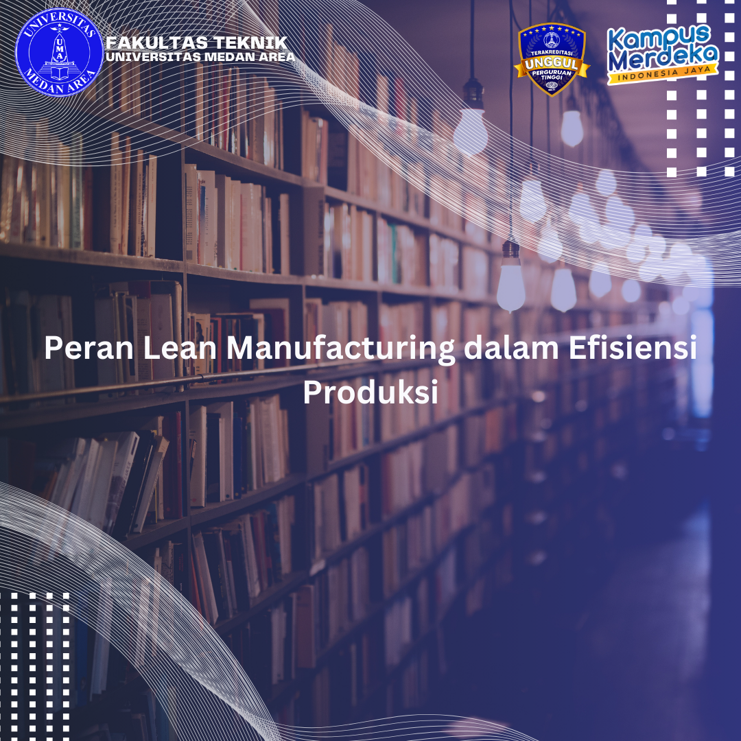 Peran Lean Manufacturing dalam Efisiensi Produksi - Fakultas Teknik ...