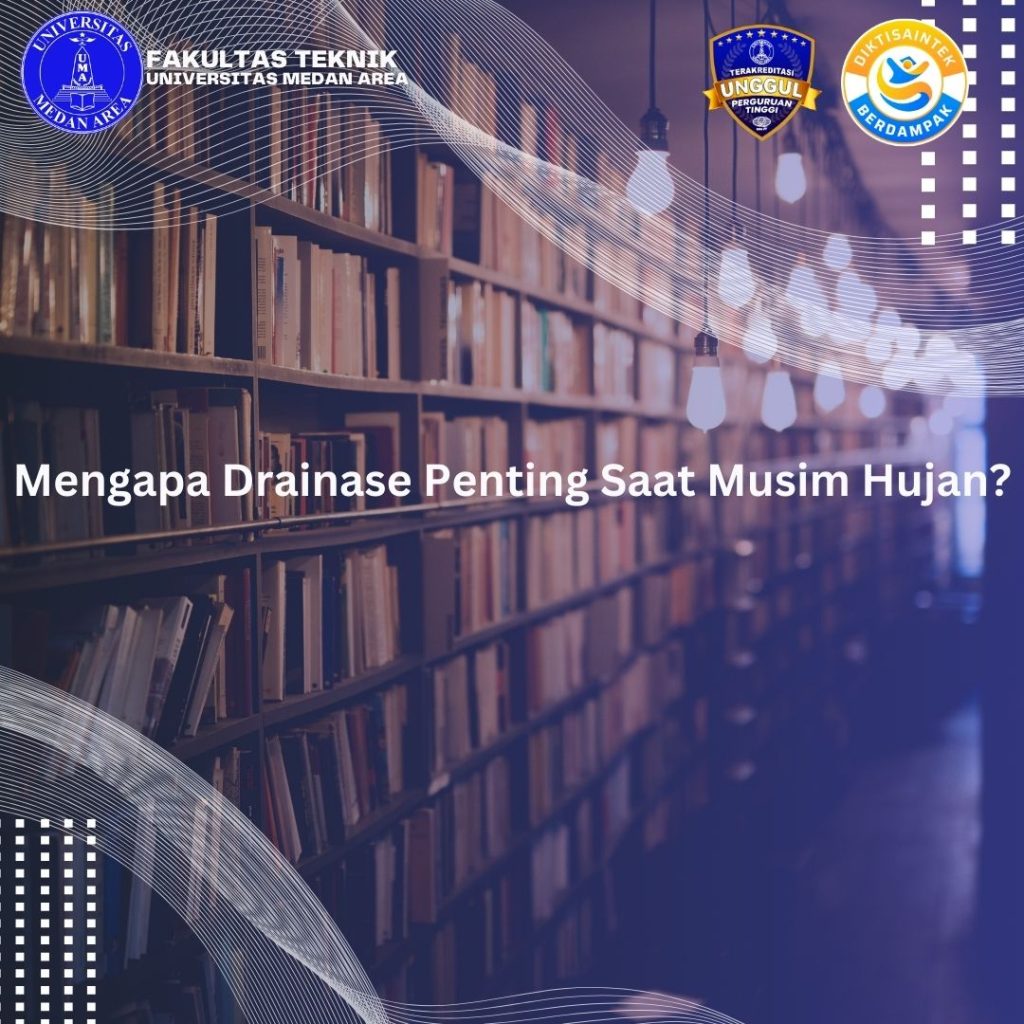 Mengapa Drainase Penting Saat Musim Hujan? - Fakultas Teknik Terbaik di ...