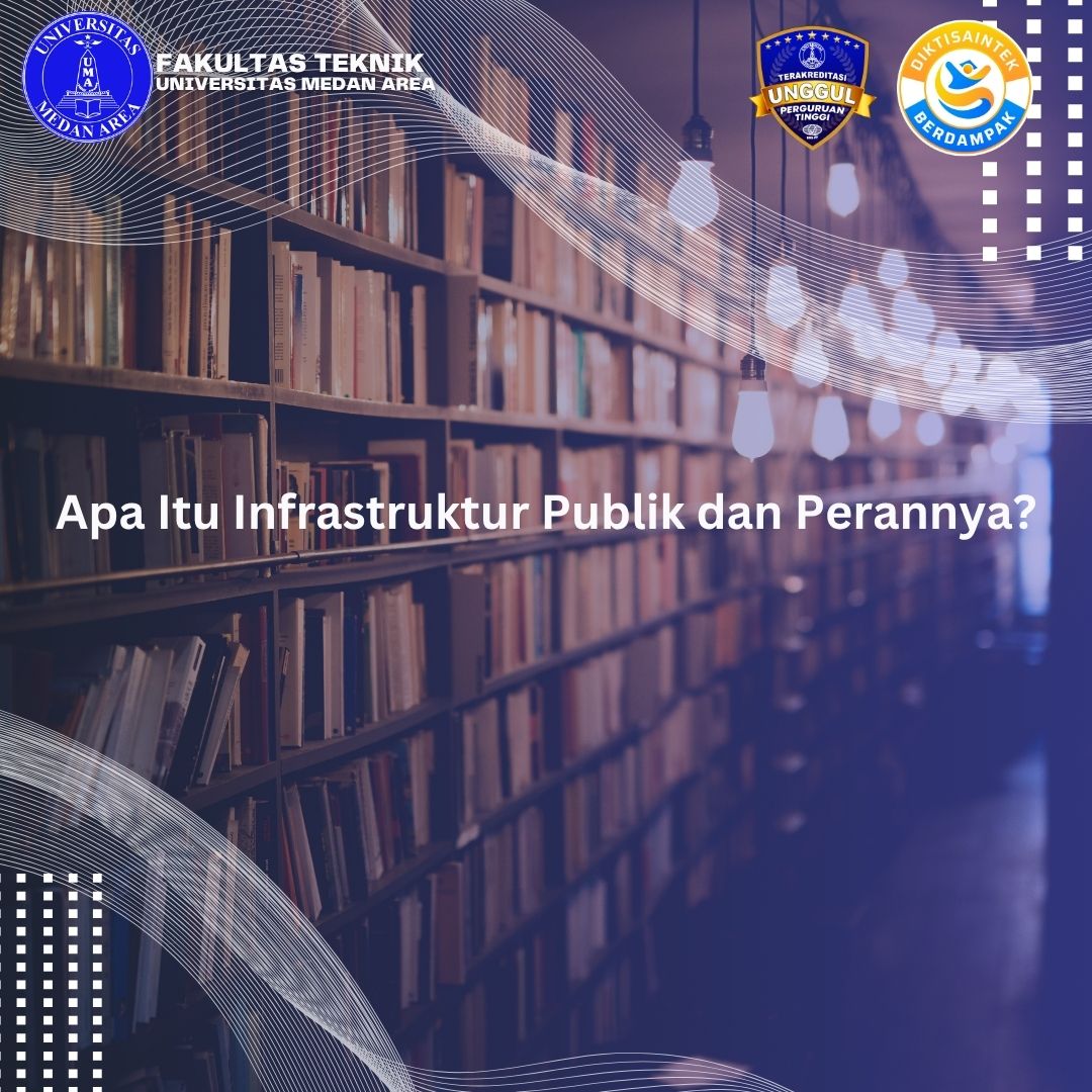 Apa Itu Infrastruktur Publik dan Perannya? - Fakultas Teknik Terbaik di ...